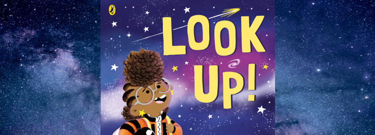 Review: Look Up by Nathan Byron, illustrated by Dapo Adeola – Just Read It